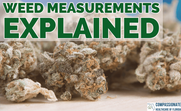 Weed Measurements Explained - Compassionate Healthcare of Florida
